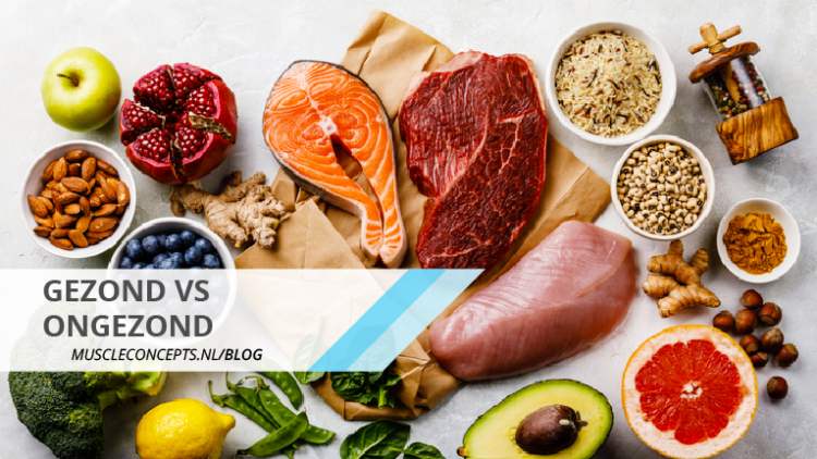 Optimale voeding: Gezond vs Ongezond | Muscle Concepts